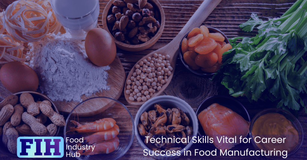 Technical Skills Vital for Career Success in Food Manufacturing