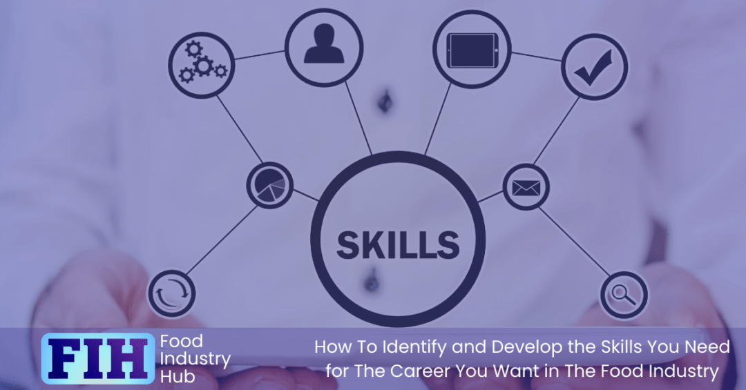 How To Identify and Develop the Skills You Need for The Career You Want ...