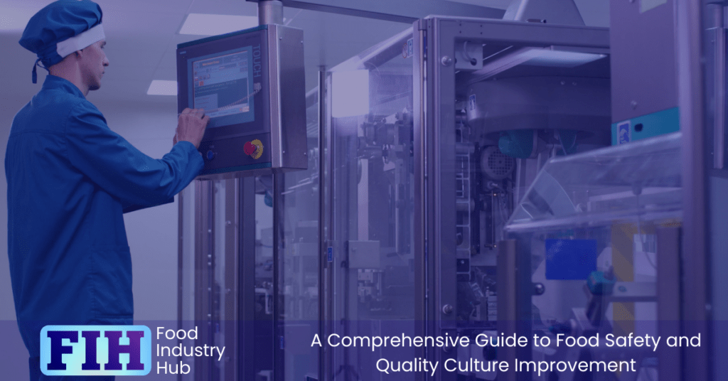 A Comprehensive Guide to Food Safety and Quality Culture Improvement