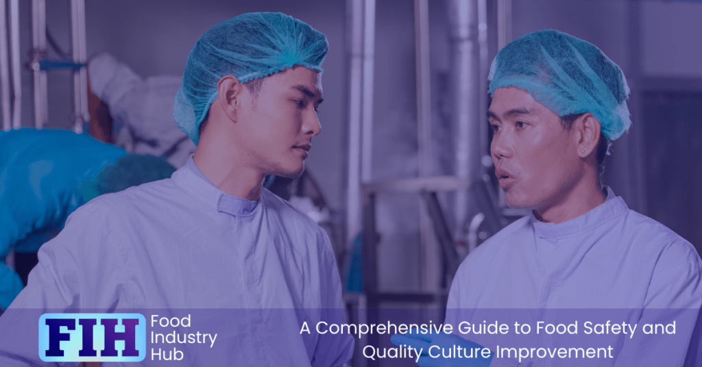 A Comprehensive Guide to Food Safety and Quality Culture Improvement