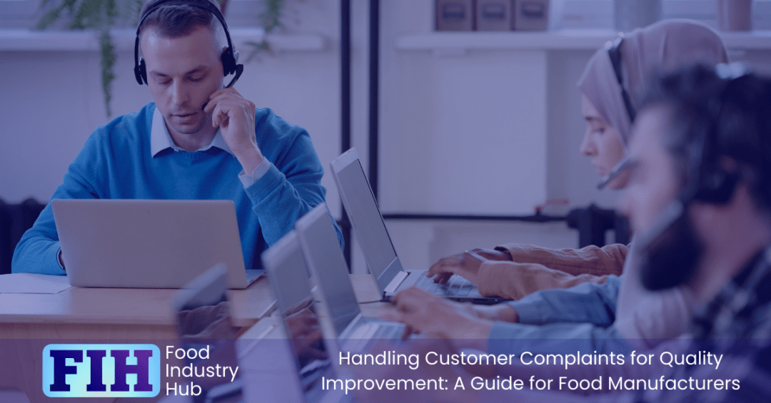 Handling Customer Complaints for Quality Improvement: A Guide for Food ...