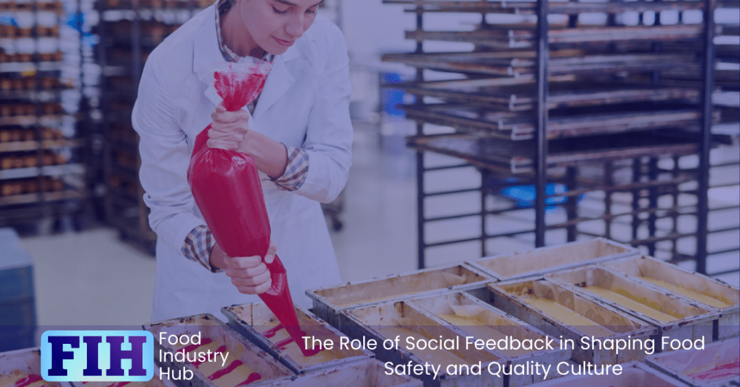 The Role of Feedback in Food Safety and Quality Culture