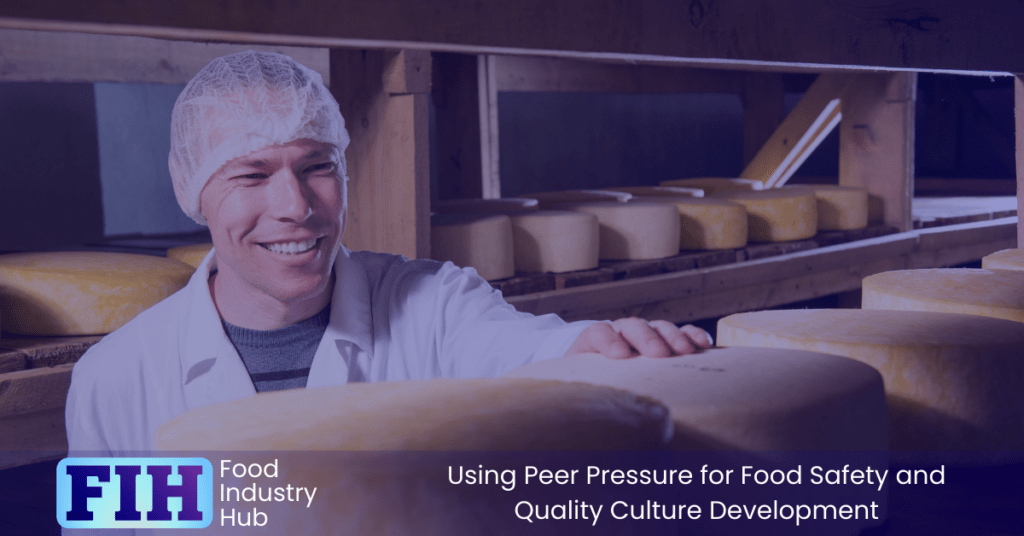 Using Peer Pressure for Food Safety and Quality Culture Development