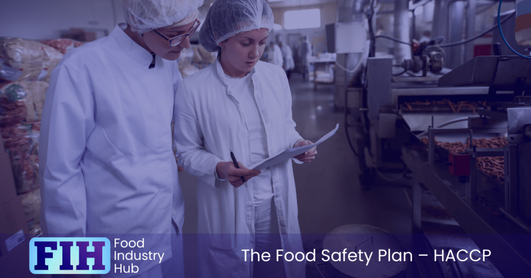 The Food Safety Plan – HACCP