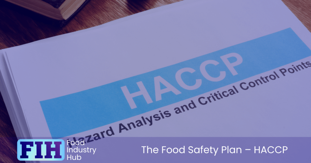 The Food Safety Plan – HACCP