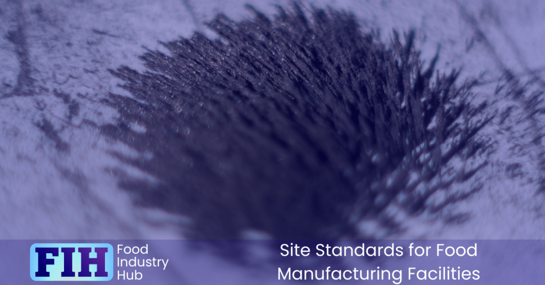 Site Standards for Food Manufacturing Facilities