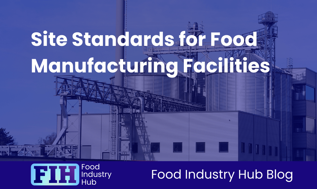 Site Standards for Food Manufacturing Facilities